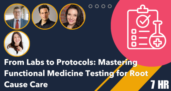From Labs to Protocols: Mastering Functional Medicine Testing for Root ...